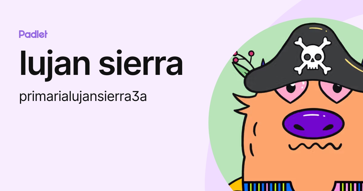 lujan sierra (primarialujansierra3a) profile | Padlet