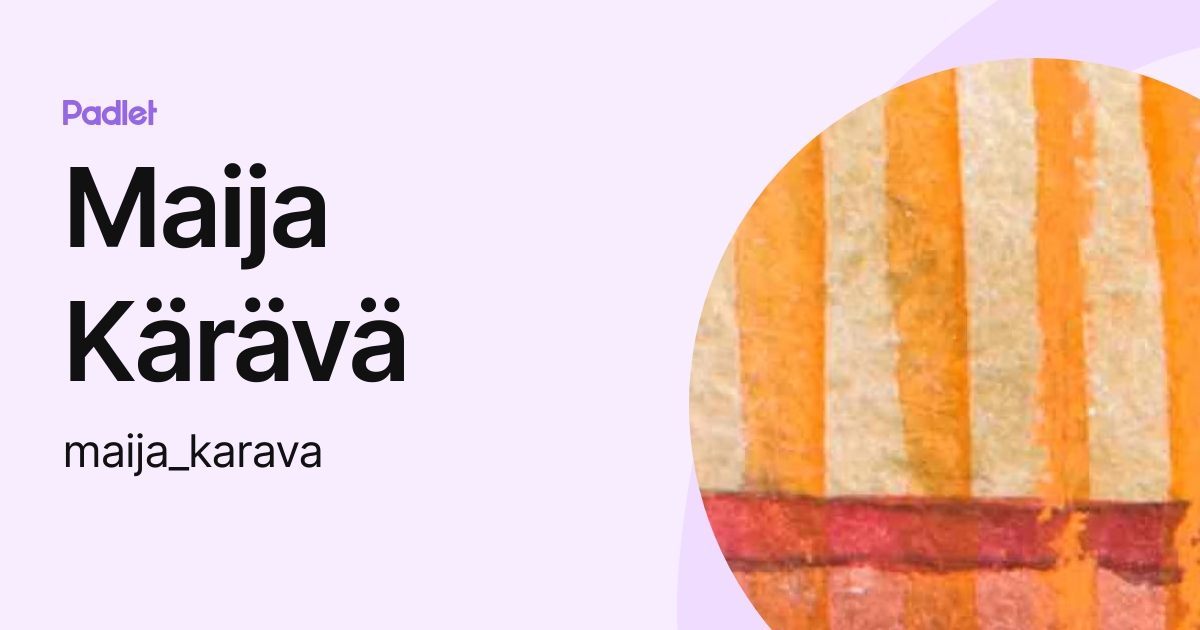 Maija Kärävä (maija_karava) profile | Padlet