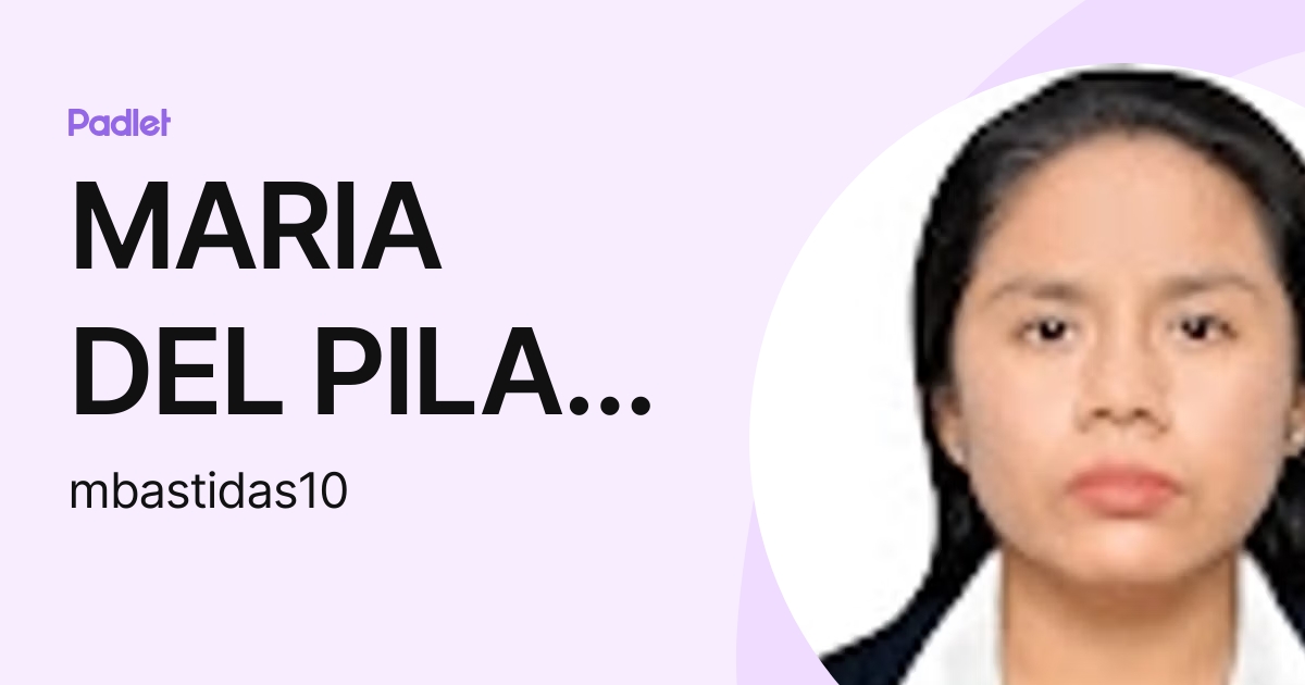 MARIA DEL PILAR BASTIDAS RICALDI (mbastidas10) profile | Padlet
