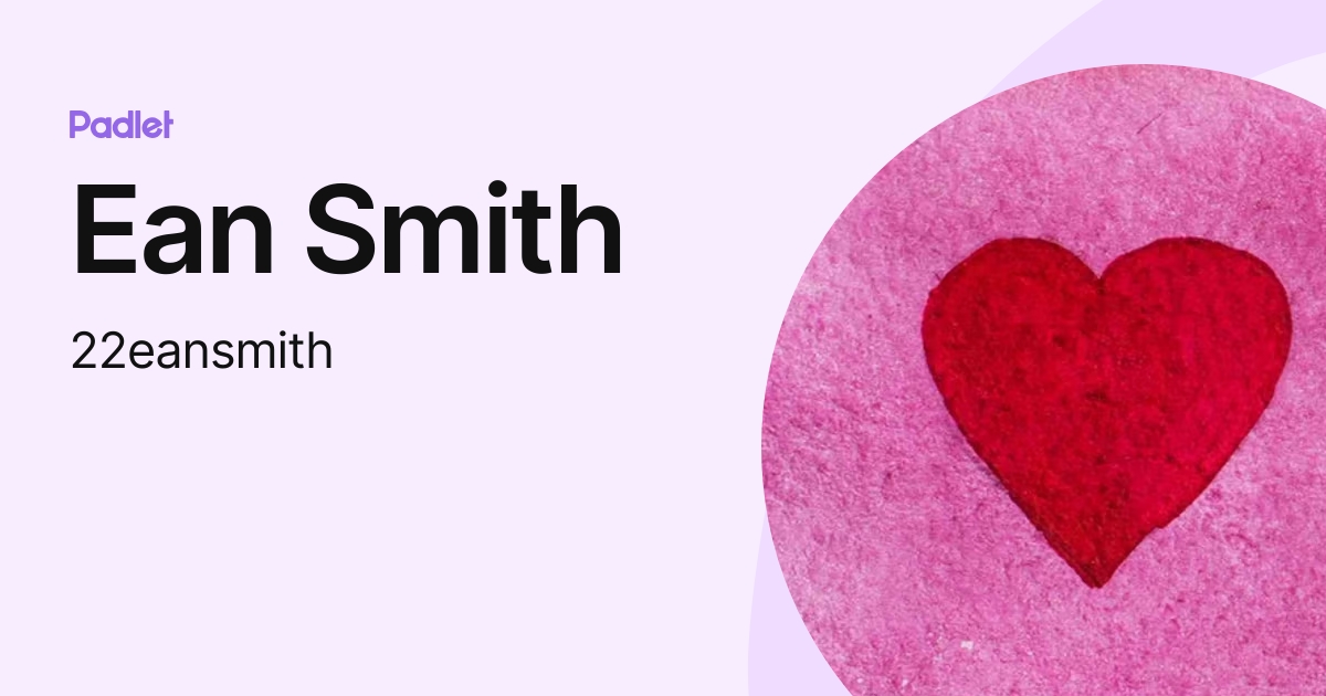 Ean Smith (22eansmith) profile | Padlet