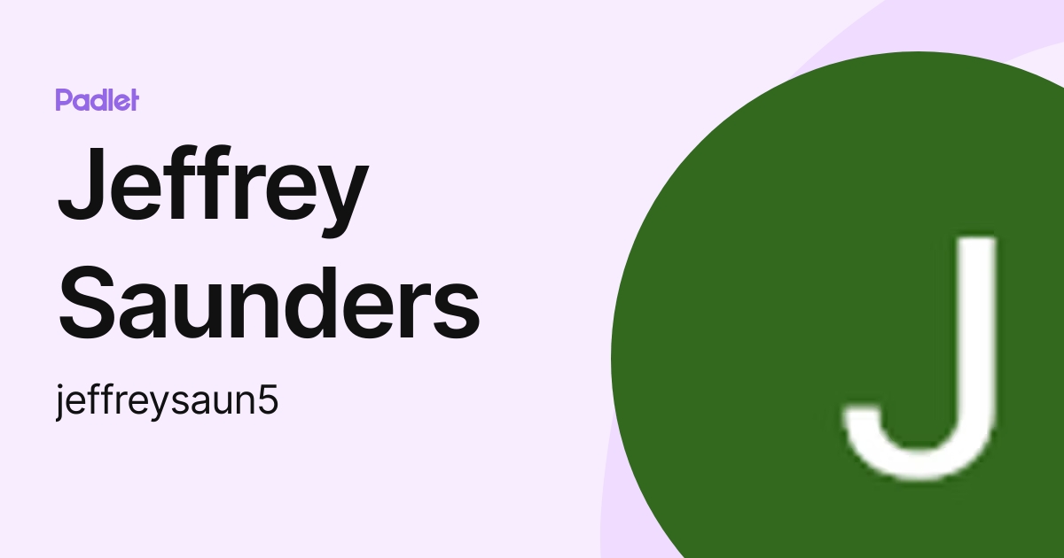 Jeffrey Saunders (jeffreysaun5) profile | Padlet