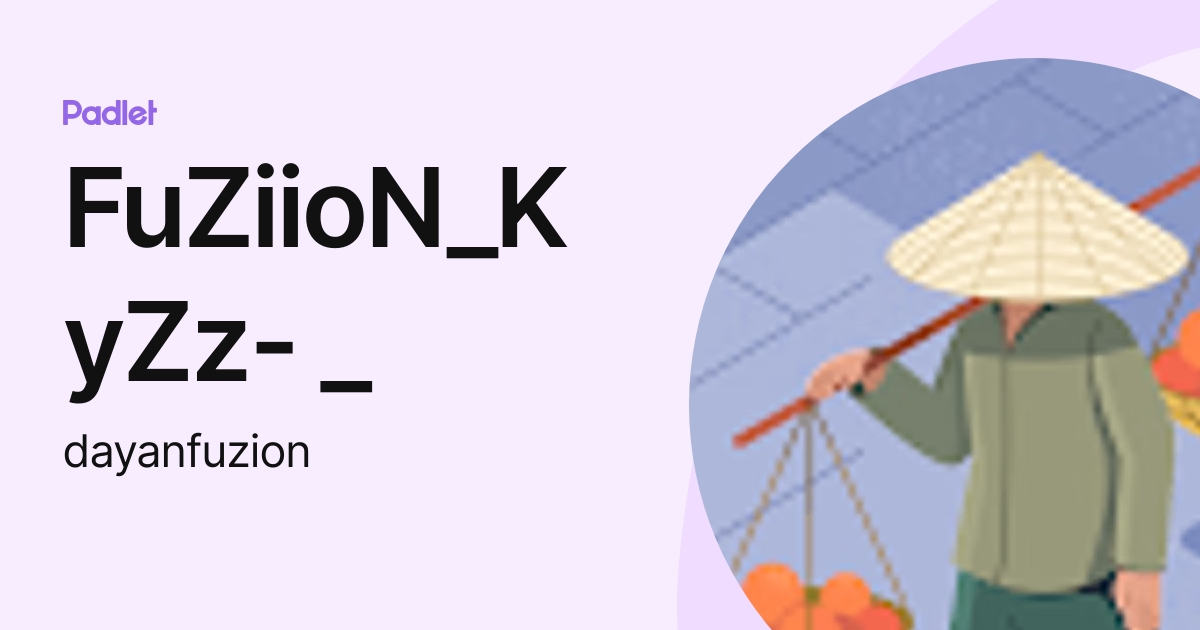 FuZiioN_KyZz- _ (dayanfuzion) profile | Padlet
