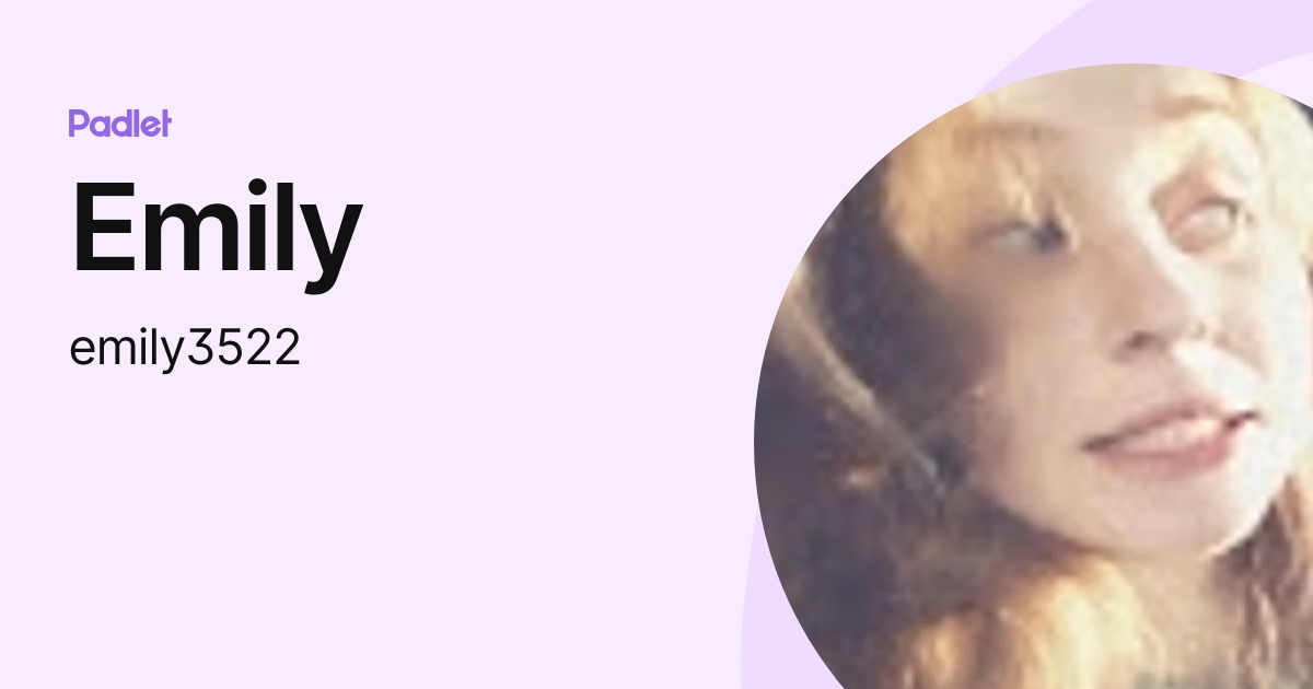 Emily (emily3522) profile | Padlet