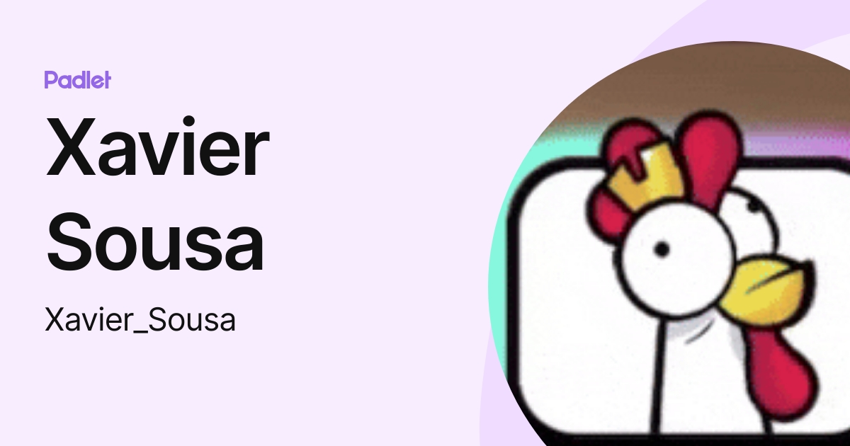 Xavier Sousa (Xavier_Sousa) profile | Padlet