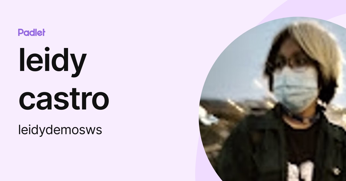 leidy castro (leidydemosws) profile | Padlet