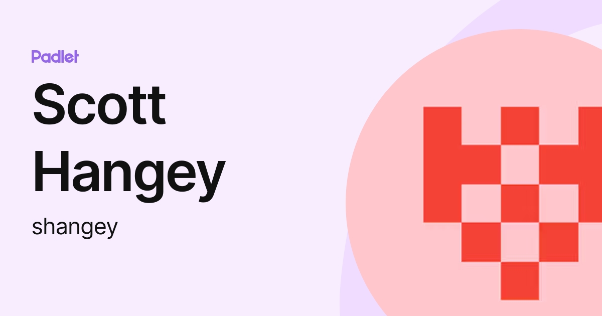 Scott Hangey (shangey) profile | Padlet