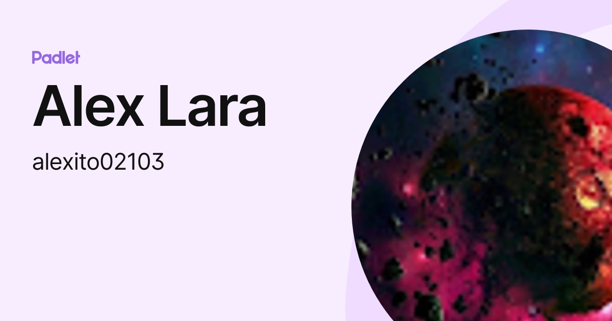Alex Lara (alexito02103) profile | Padlet