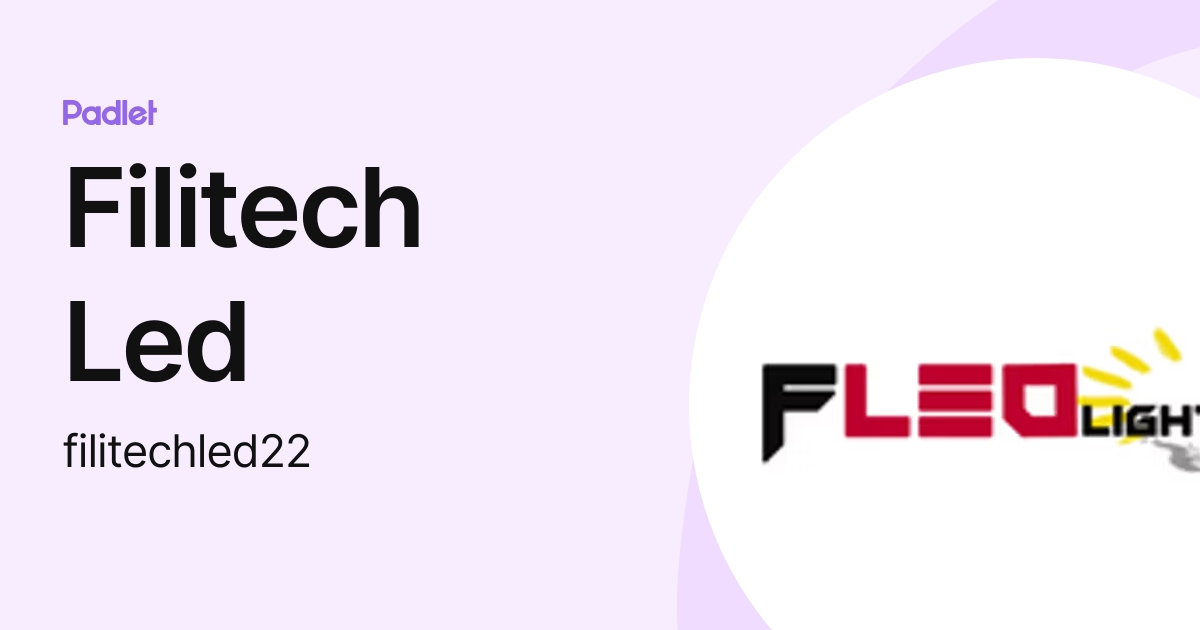 Filitech Led (filitechled22) profile | Padlet