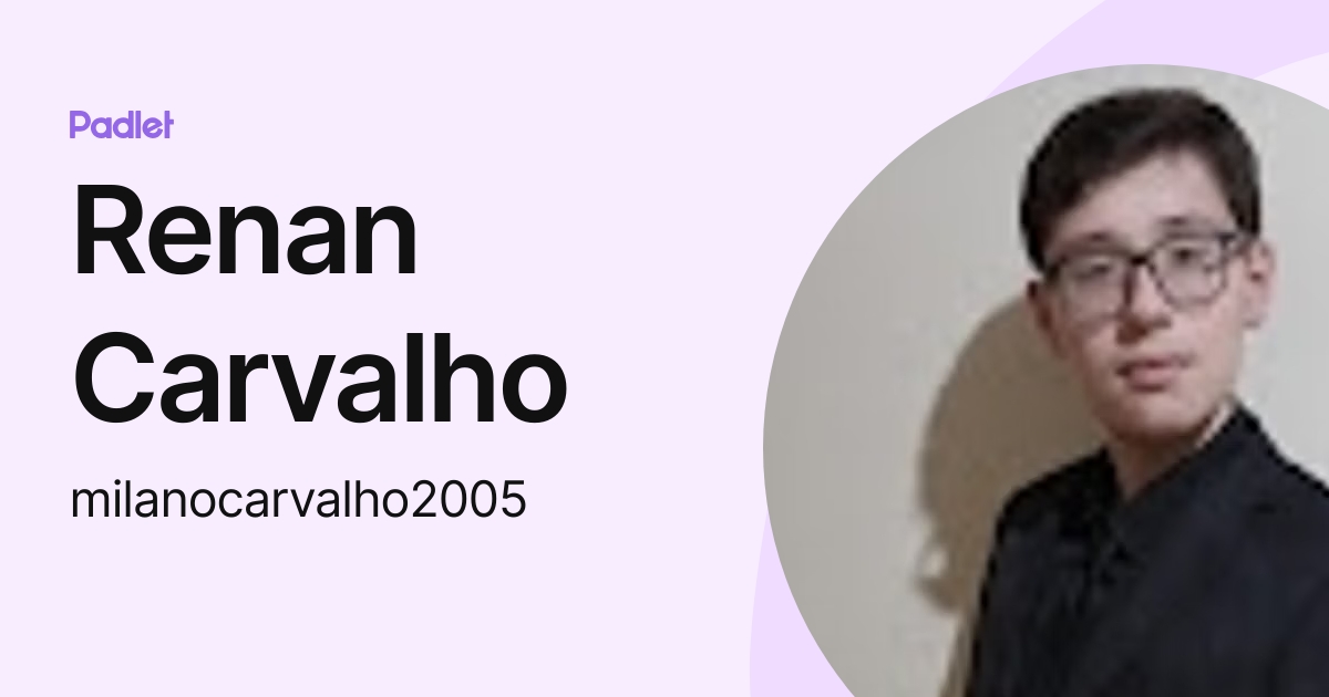 Renan Carvalho (milanocarvalho2005) profile | Padlet