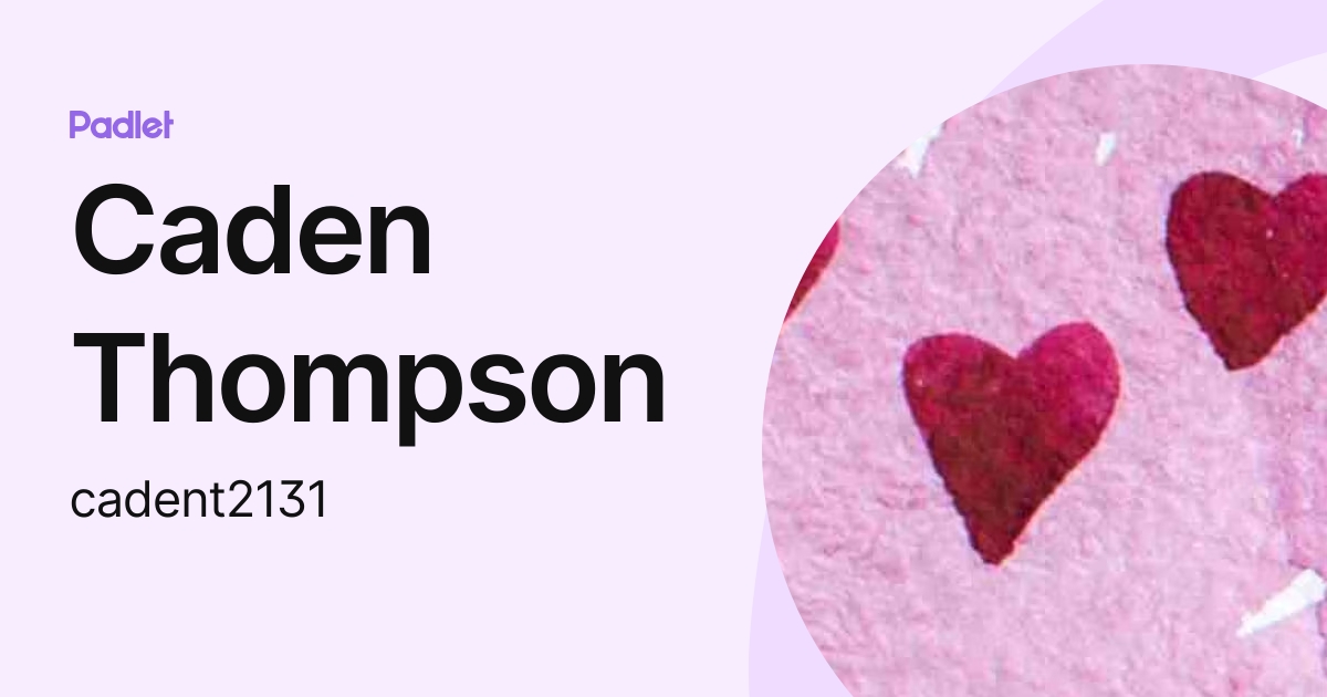 Caden Thompson (cadent2131) profile | Padlet