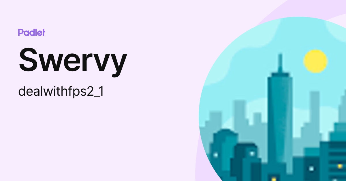 Swervy (dealwithfps1) profile | Padlet