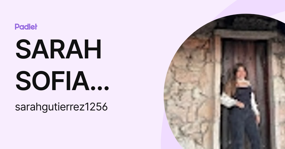 SARAH SOFIA GUTIERREZ ROMERO (sarahgutierrez1256) perfil | Padlet
