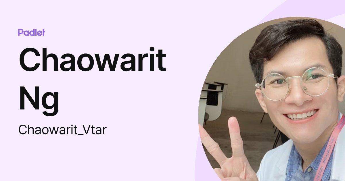 Chaowarit Ng (Chaowarit_Vtar) profile | Padlet