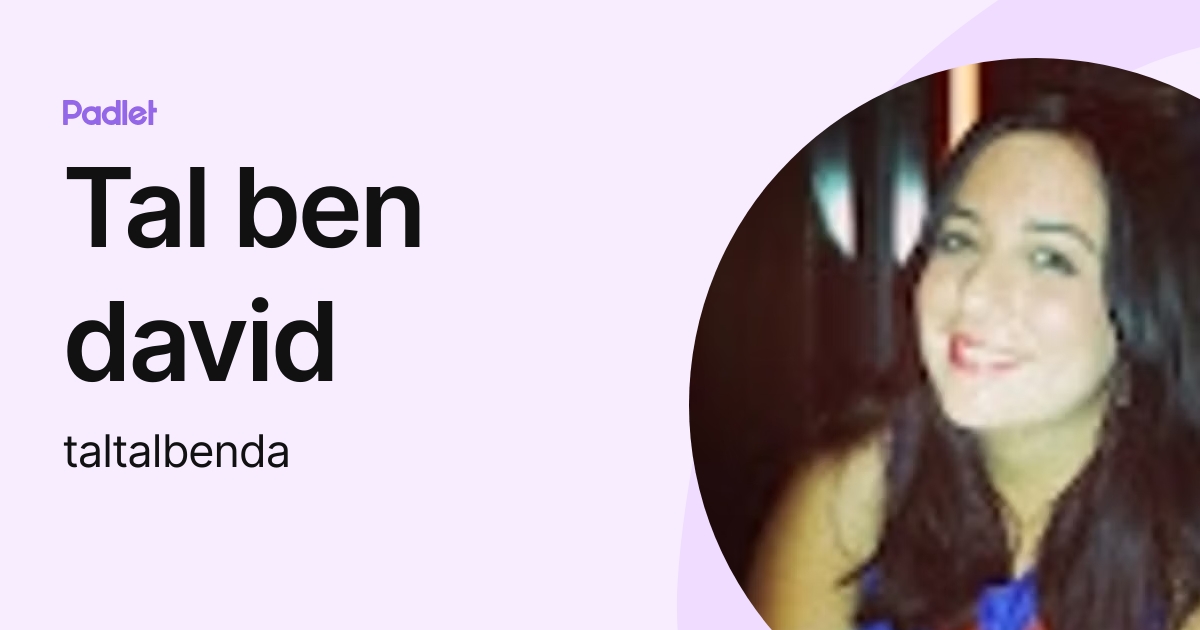 Tal ben david (taltalbenda) profile | Padlet