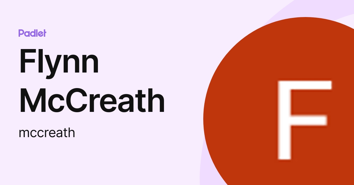 Flynn McCreath (mccreath) profile | Padlet