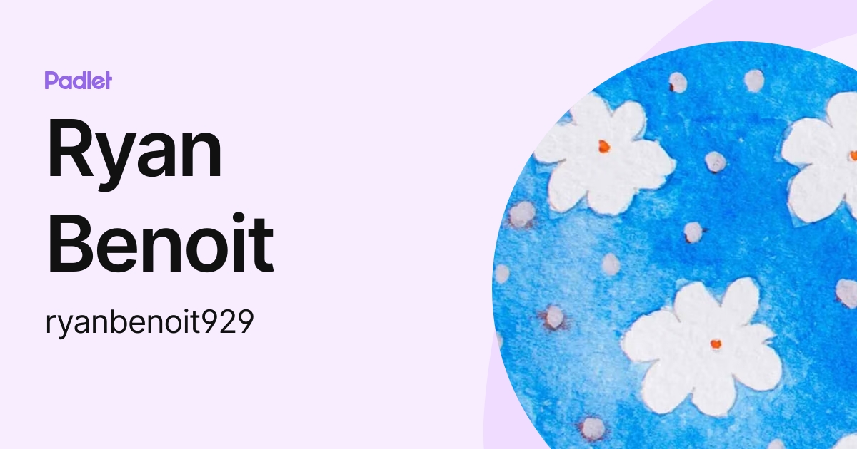 Ryan Benoit (ryanbenoit929) profile | Padlet