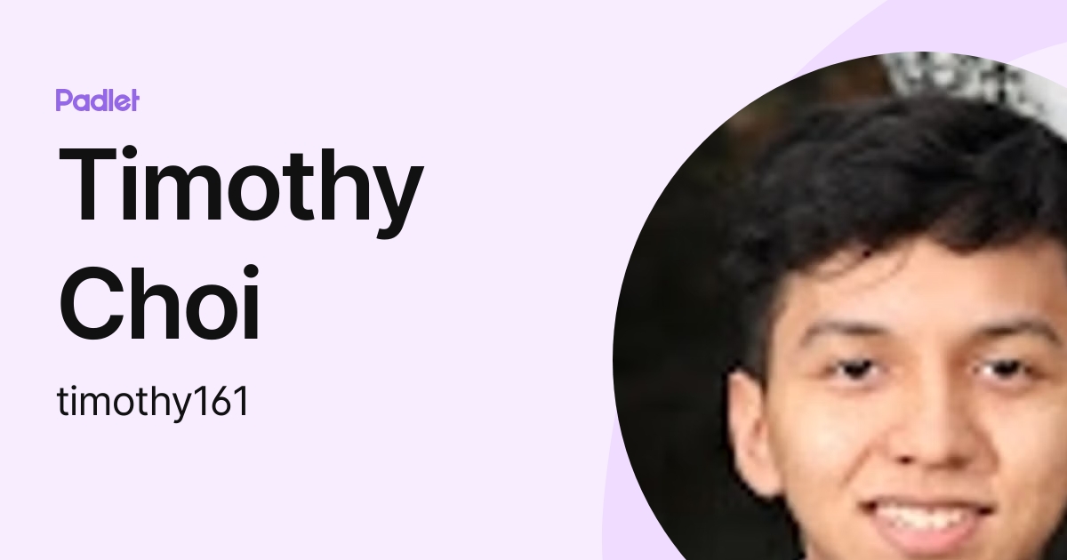 Timothy Choi (timothy161) profile | Padlet