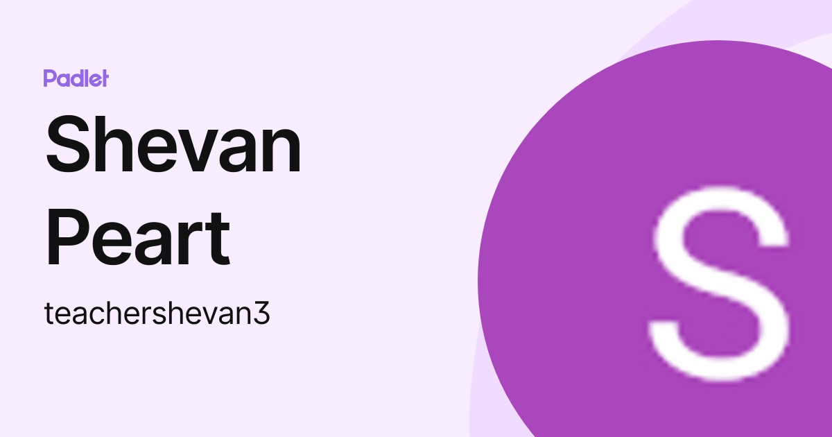 Shevan Peart (teachershevan3) profile | Padlet