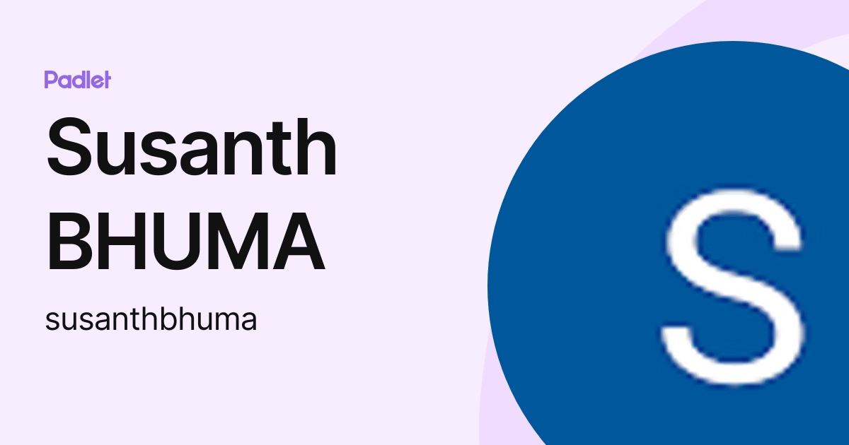 Susanth BHUMA (susanthbhuma) profile | Padlet