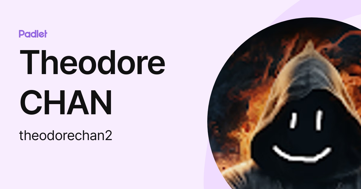 Theodore CHAN (theodorechan2) profile | Padlet