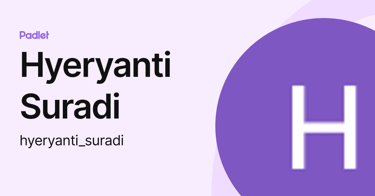 Hyeryanti Suradi (hyeryanti_suradi) profile | Padlet