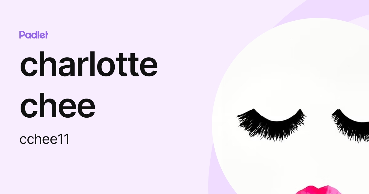 charlotte chee (cchee11) profile | Padlet