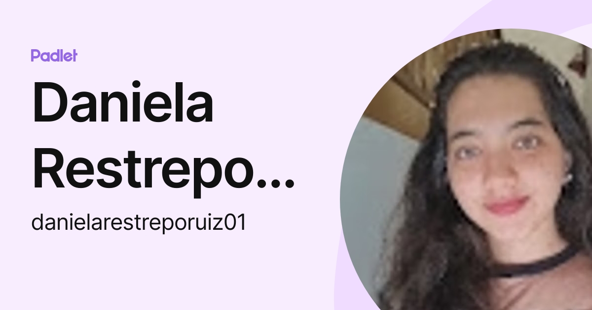 Daniela Restrepo Ruiz (danielarestreporuiz01) perfil | Padlet