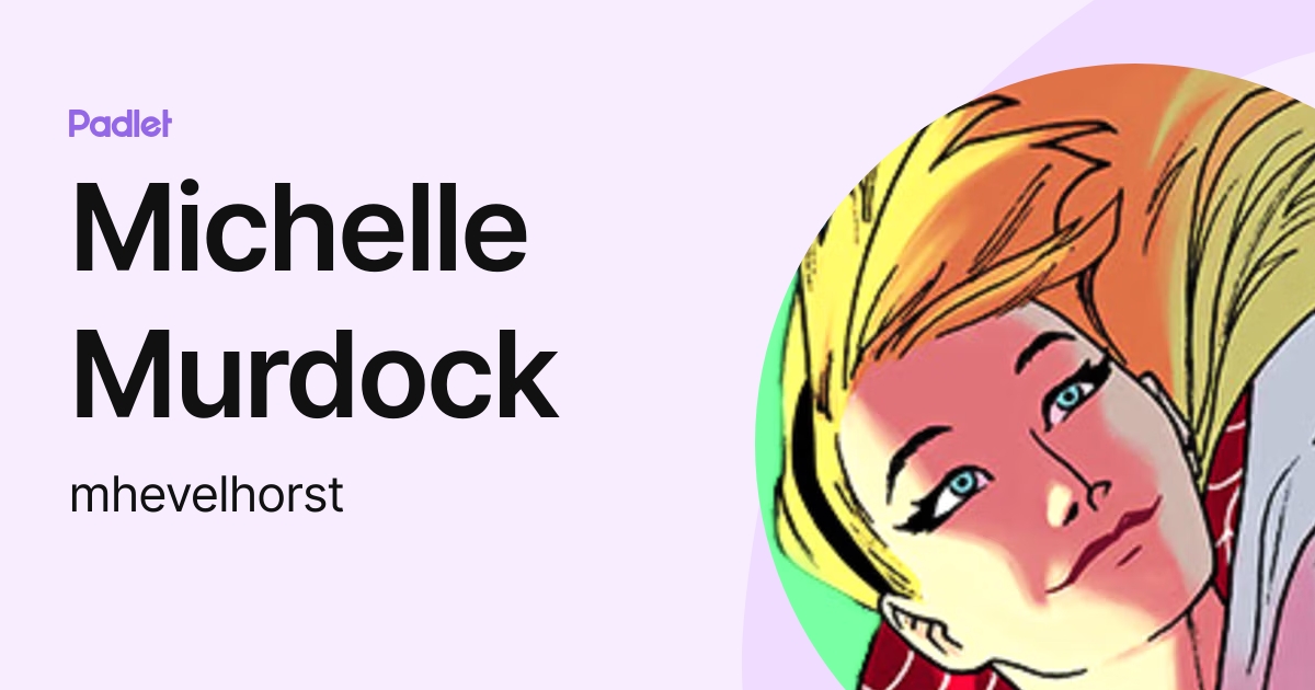 Michelle Murdock (mhevelhorst) profile | Padlet