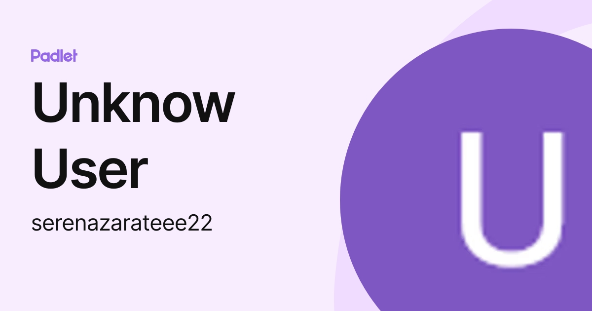 Unknow User (serenazarateee22) profile | Padlet