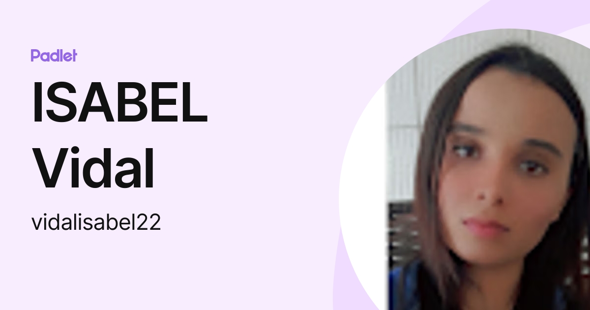 ISABEL Vidal (vidalisabel22) profile | Padlet
