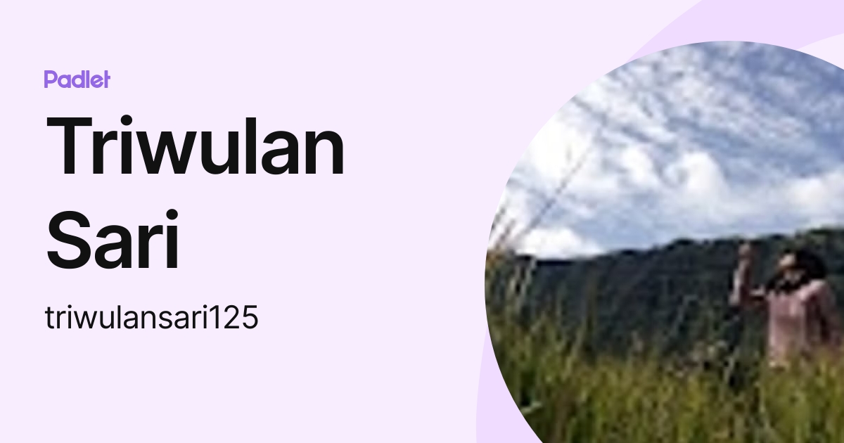 Triwulan Sari (triwulansari125) profile | Padlet