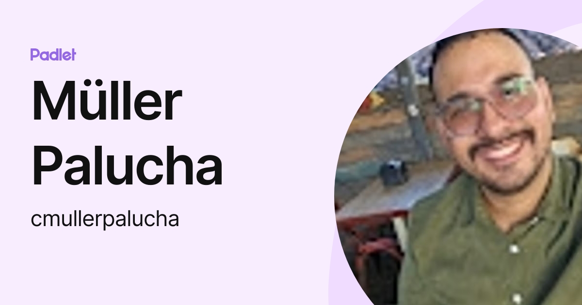 Müller Palucha (cmullerpalucha) profile | Padlet