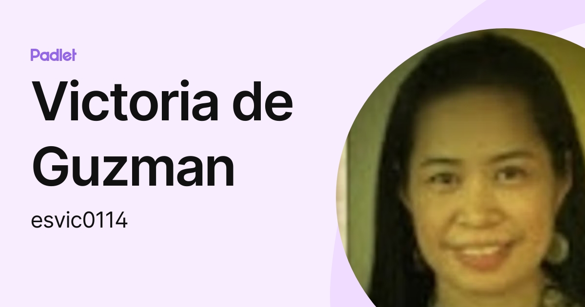 Victoria de Guzman (esvic0114) profile | Padlet