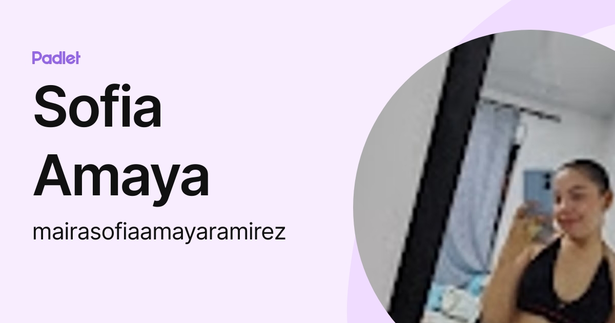 Sofia Amaya (mairasofiaamayaramirez) profile | Padlet