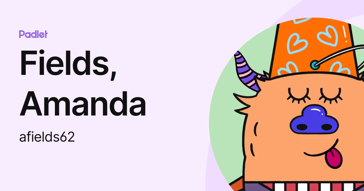 Fields, Amanda (afields62) profile | Padlet