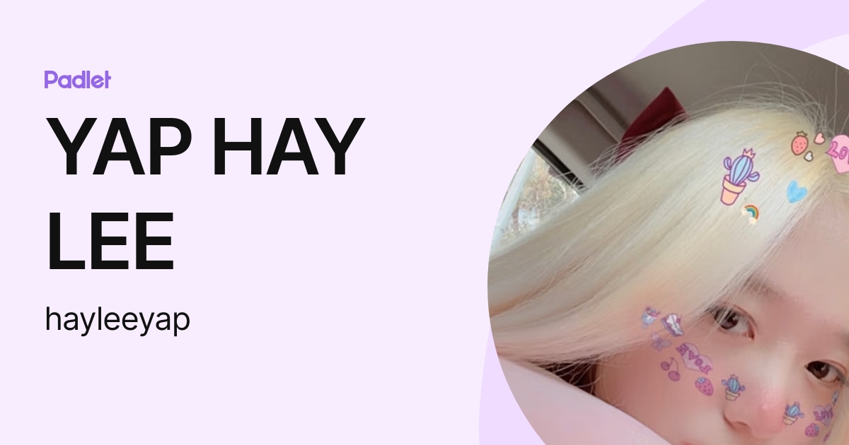 YAP HAY LEE (hayleeyap) profile | Padlet