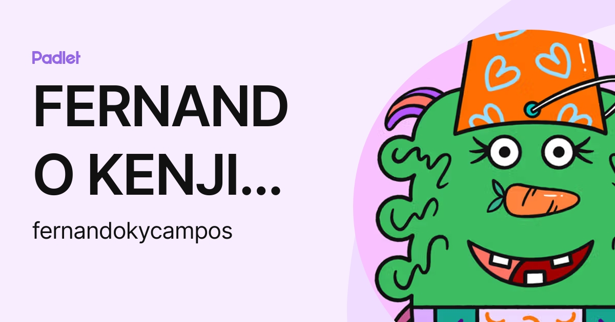 FERNANDO KENJI YOSHIMURA CAMPOS (fernandokycampos) profile | Padlet