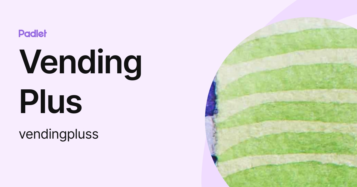 Vending Plus (vendingpluss) profile | Padlet