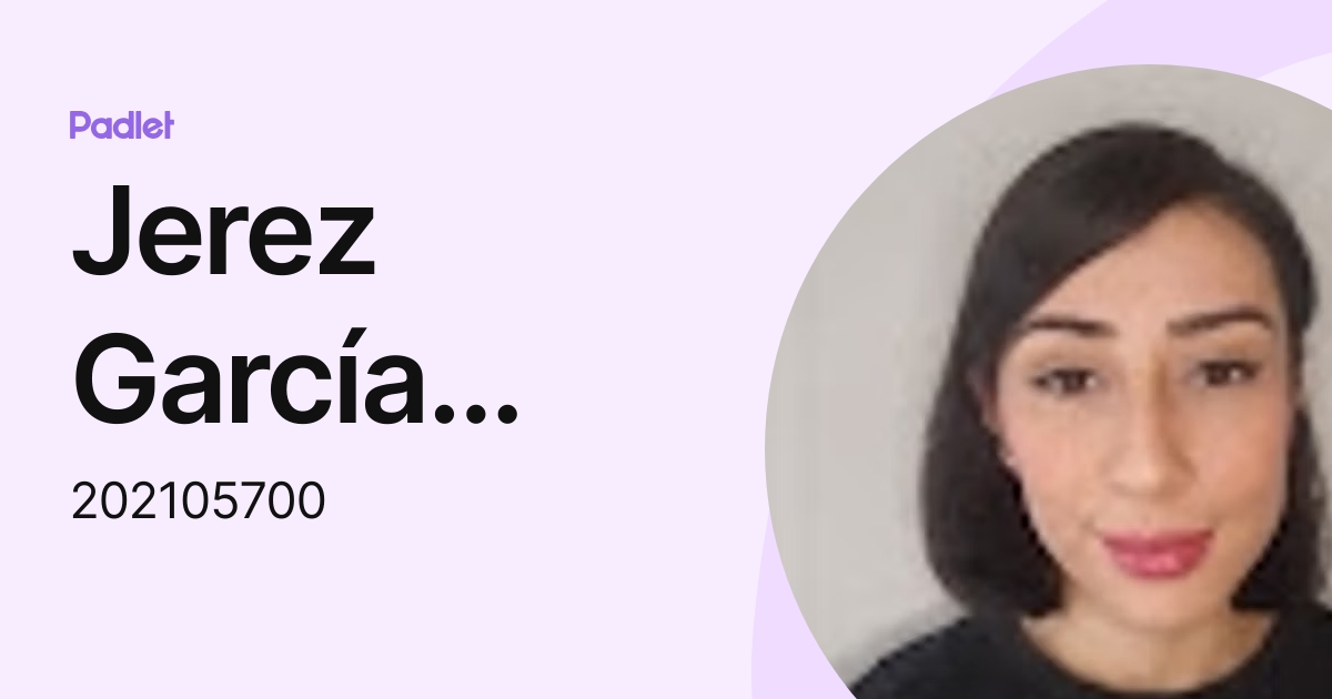 Jerez García Fernanda Josee 202105700 (202105700) profile | Padlet