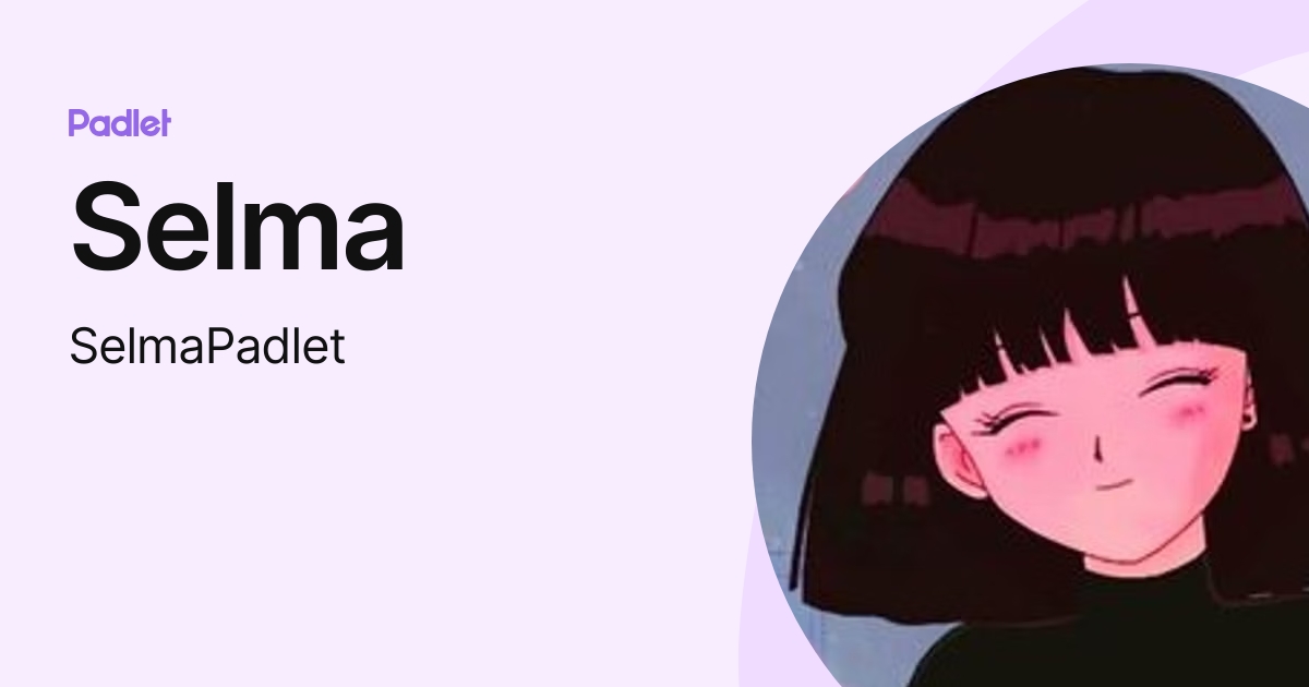 Selma (SelmaPadlet) profile | Padlet
