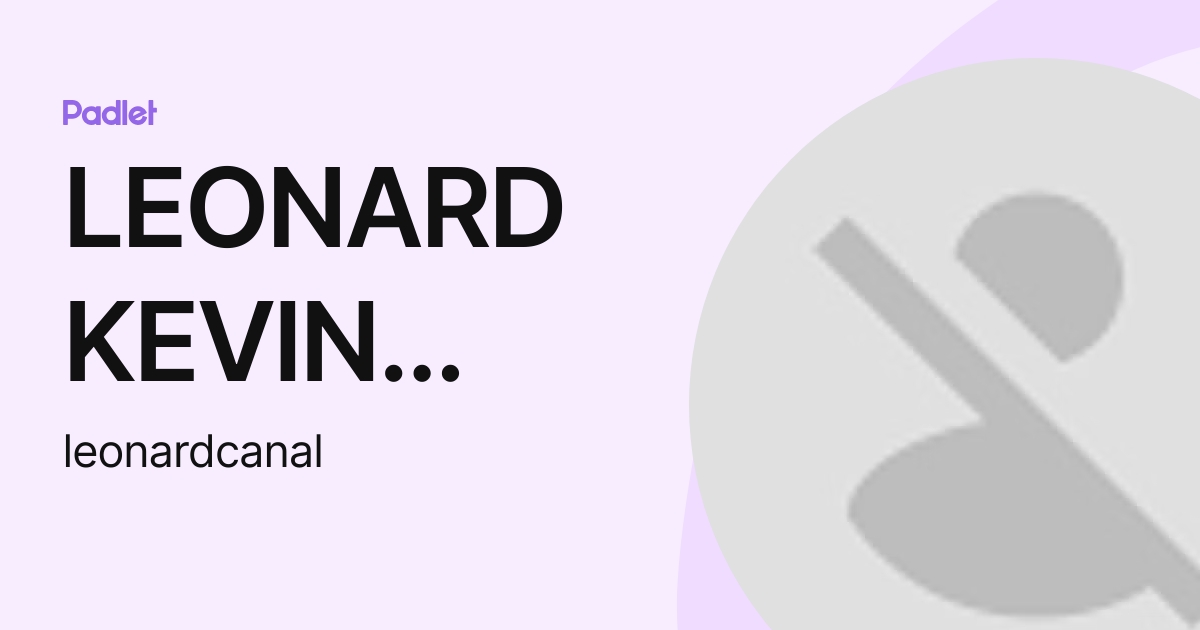 LEONARD KEVIN CANAL MELGAREJO (leonardcanal) profile | Padlet