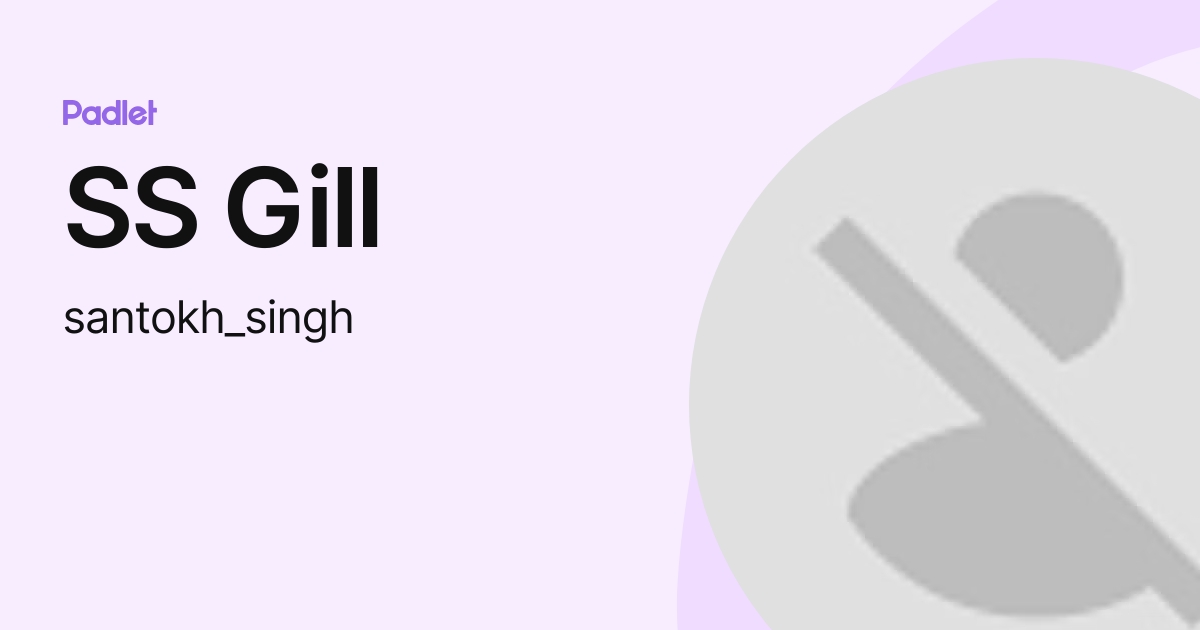 SS Gill (santokh_singh) profile | Padlet
