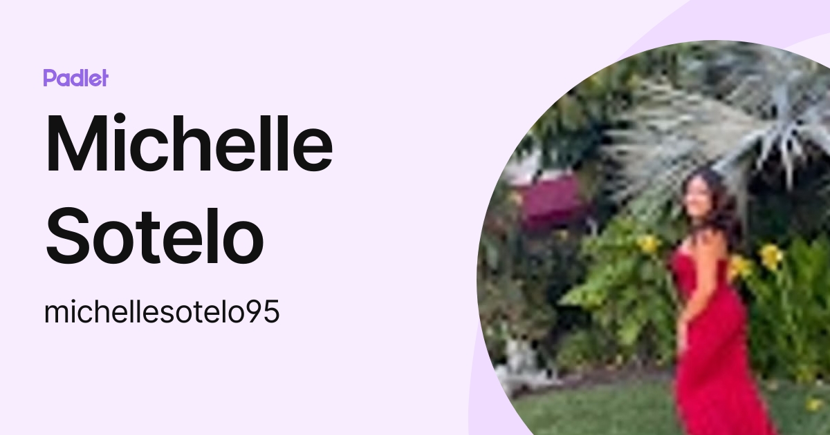 Michelle Sotelo (michellesotelo95) profile | Padlet
