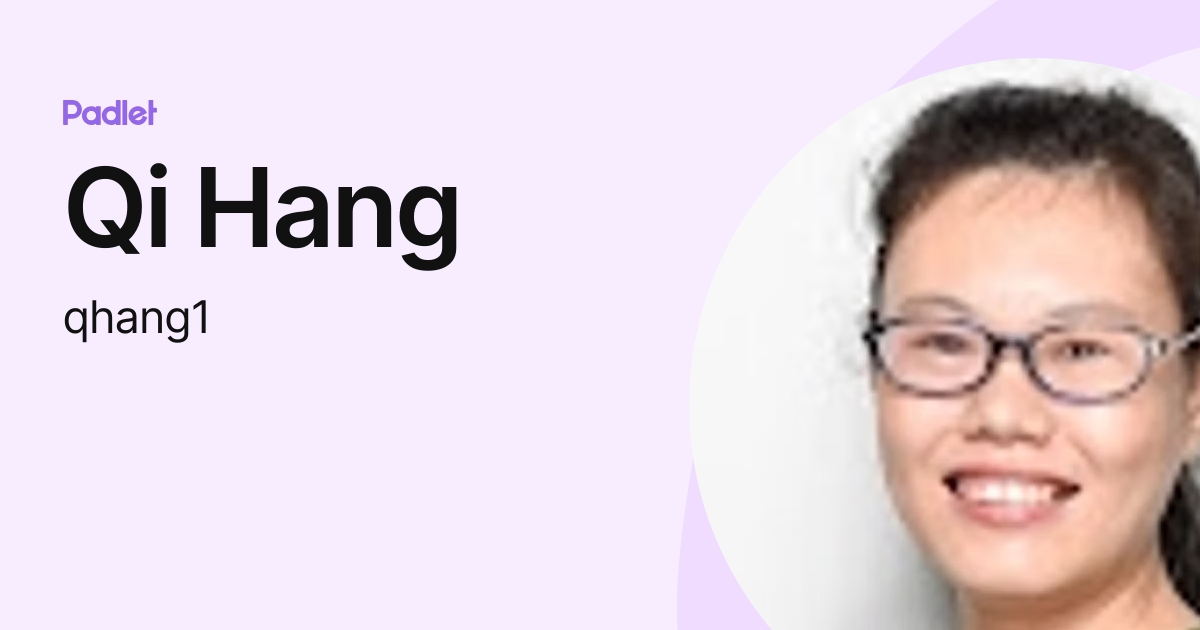 Qi Hang (qhang1) profile | Padlet