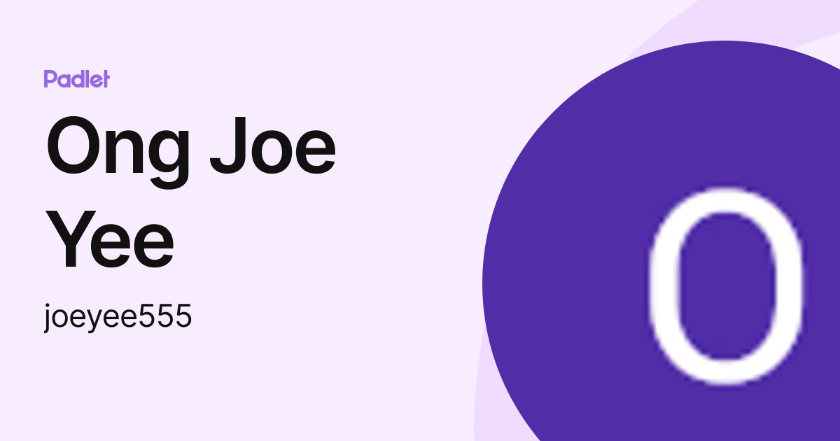 Ong Joe Yee (joeyee555) profile | Padlet