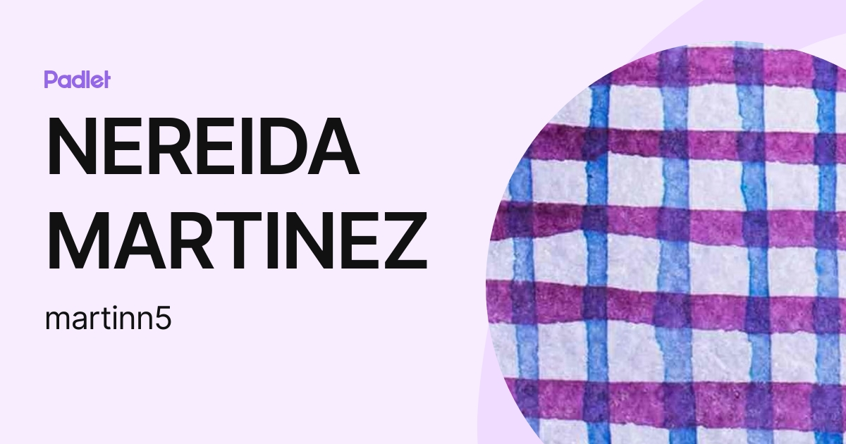 NEREIDA MARTINEZ (martinn5) profile | Padlet