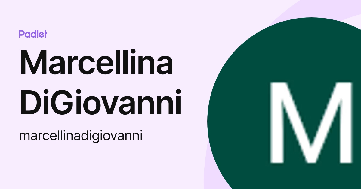 Marcellina DiGiovanni (marcellinadigiovanni) profile | Padlet