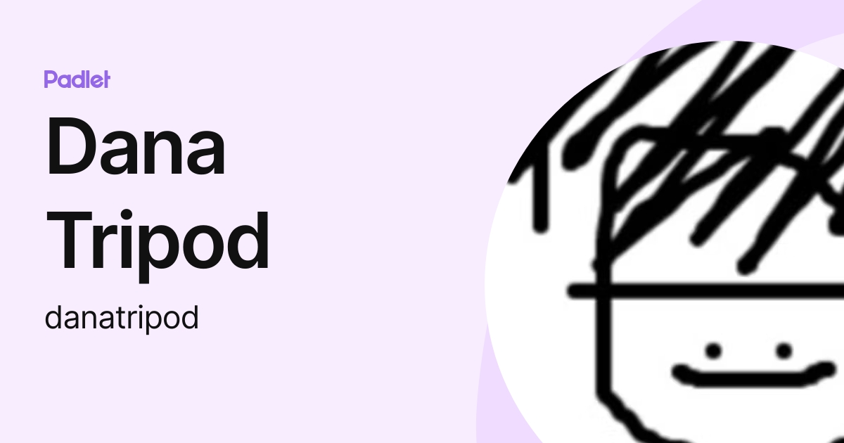 Dana Tripod (danatripod) profile | Padlet