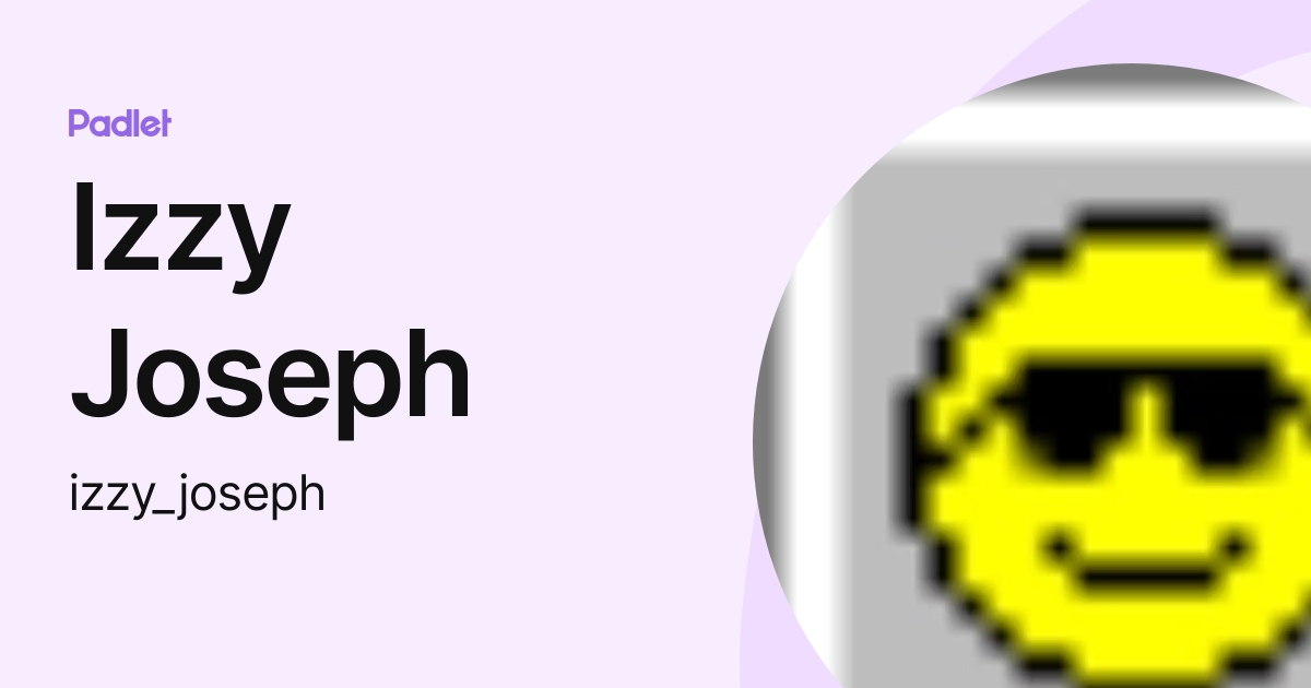 Izzy Joseph (izzy_joseph) profile | Padlet