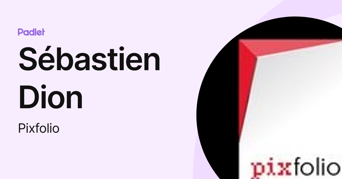 Sébastien Dion (Pixfolio) profile | Padlet